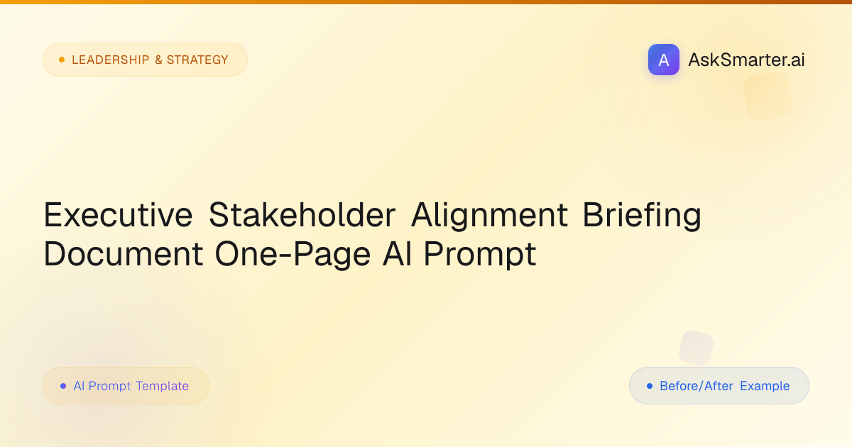 Stakeholder Alignment Briefing AI Prompt | AskSmarter.ai