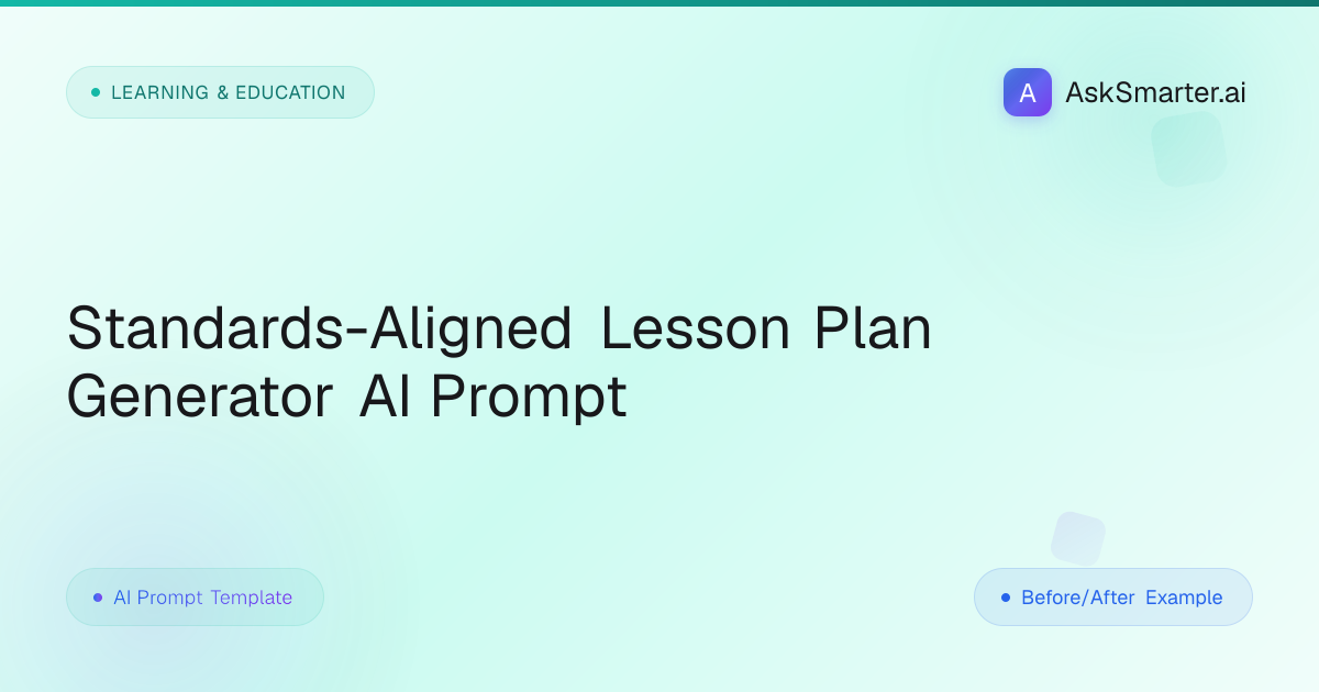 Lesson Plan AI Prompt (Standards-Aligned) | AskSmarter.ai